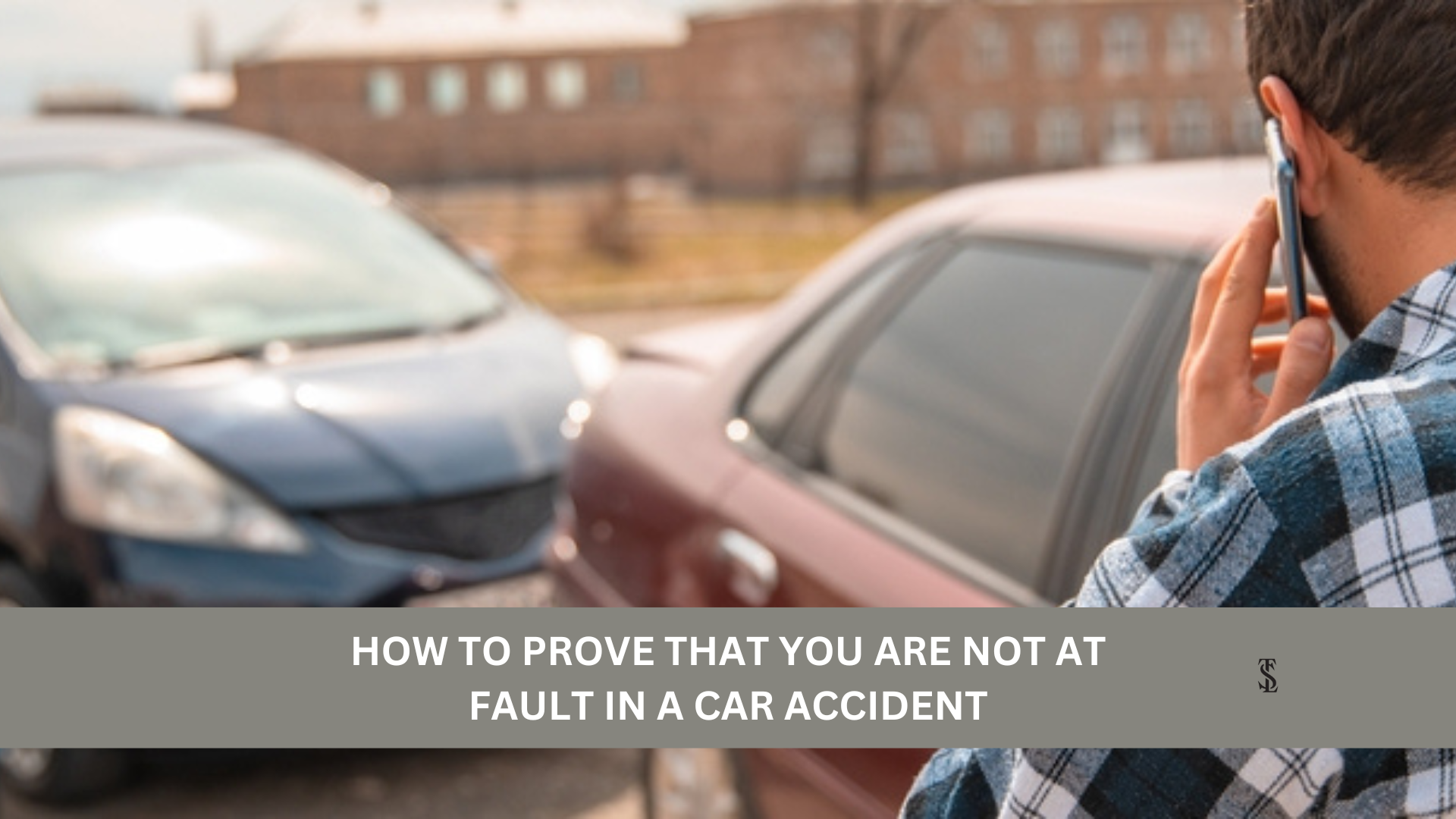 How To Prove You Are Not At Fault In A Car Accident